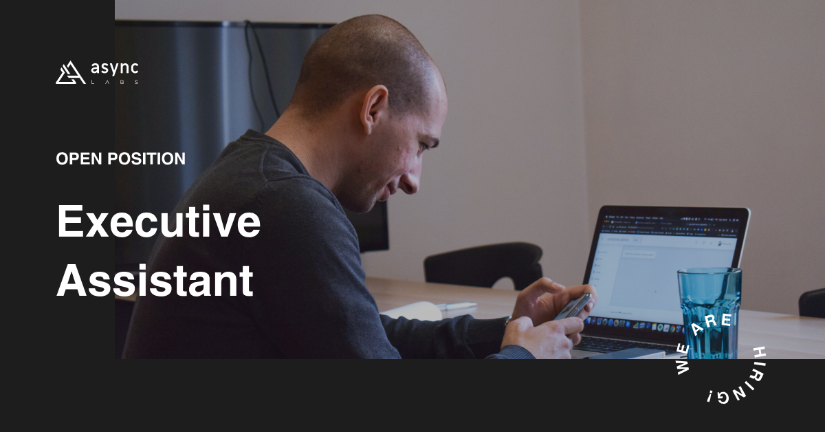 We’re hiring an [APPLICATION CLOSED] Executive Assistant - Async Labs - Software Development ...