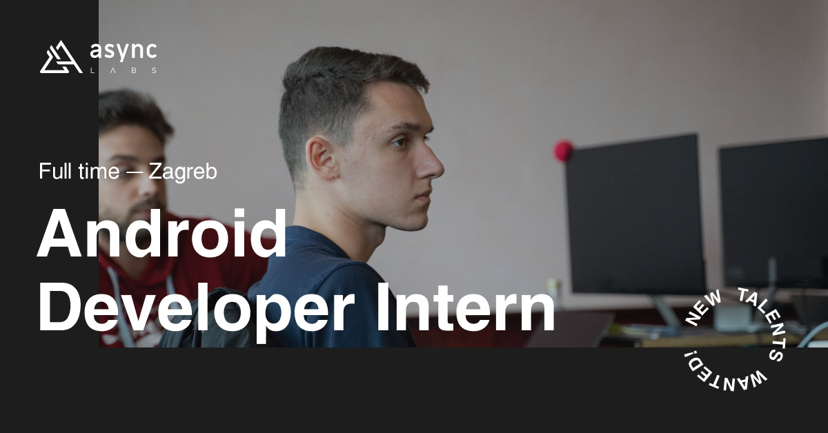 We’re hiring an Android Developer Intern - Async Labs - Software ...